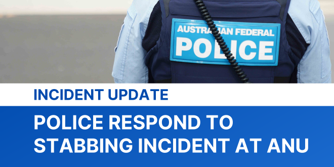UPDATE: Police respond to stabbing incident at ANU | ACT Policing